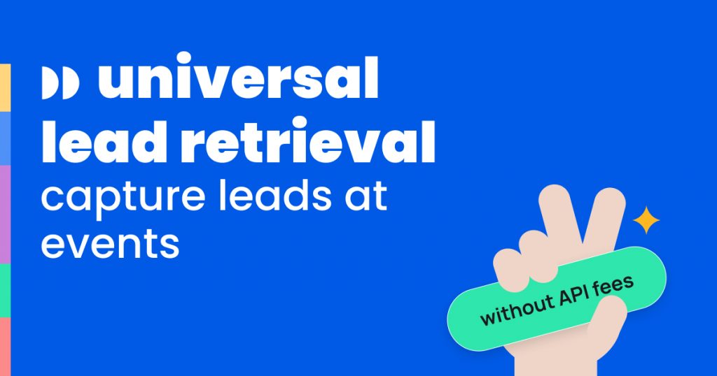 Universal lead retrieval lets you capture leads at events without API ...