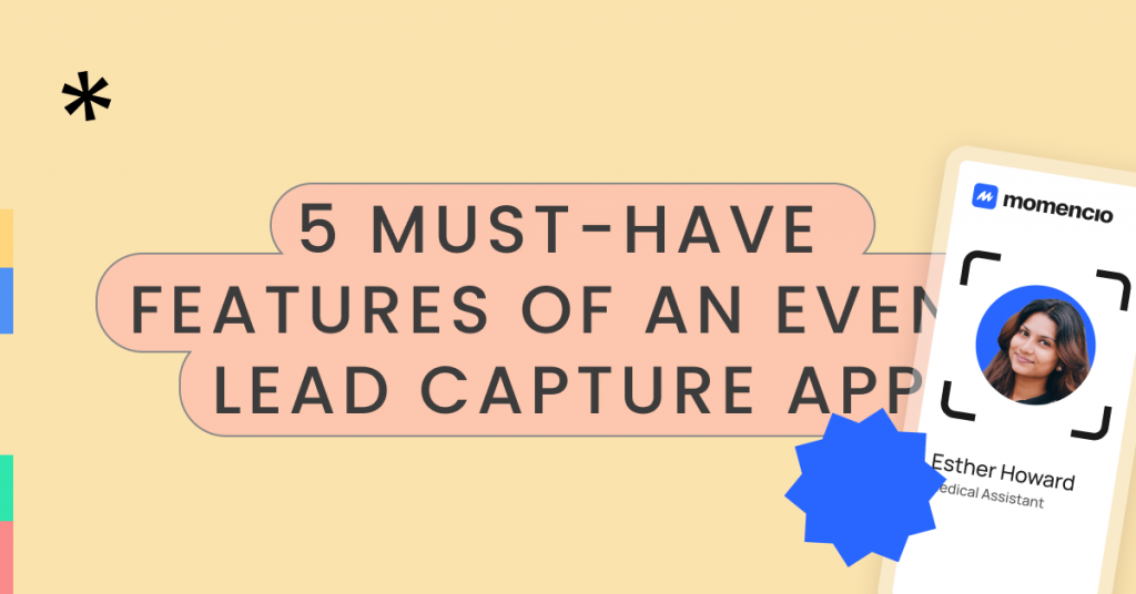 5 features you must have in an event lead capture app (+bonus 5) - momencio