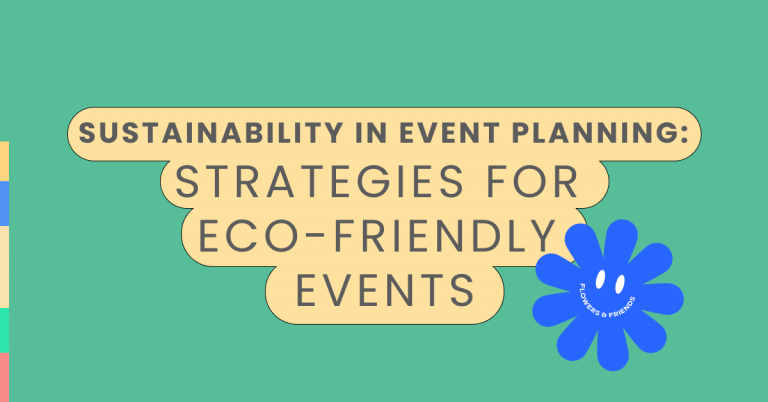Sustainability in Event Planning: Strategies for Eco-friendly Events
