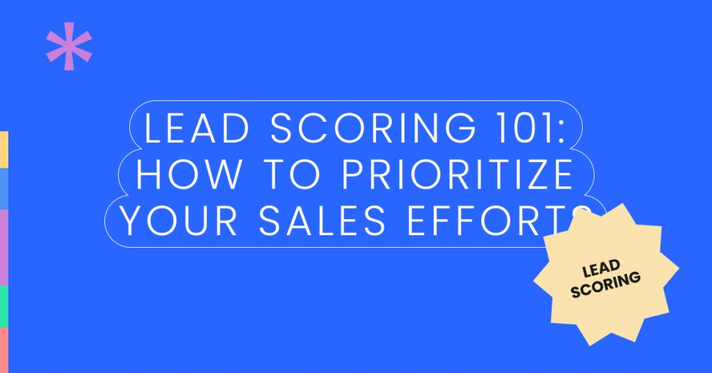 Lead scoring 101: How to prioritize your sales efforts - momencio