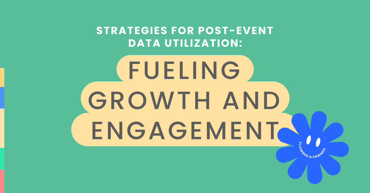 Strategies for Post-Event Data Utilization: Fueling Growth and ...