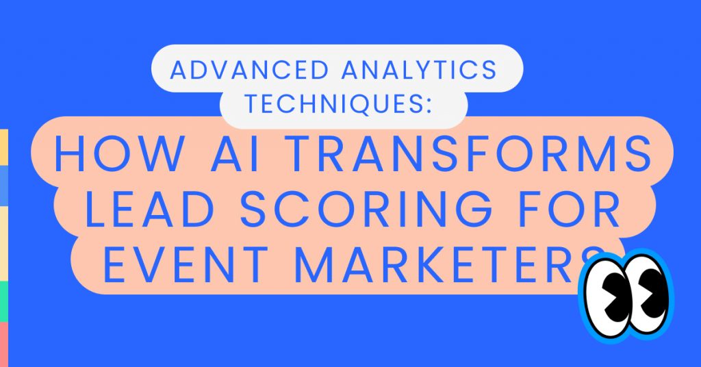 Advanced Analytics Techniques How Ai Transforms Lead Scoring For Event Marketers Momencio