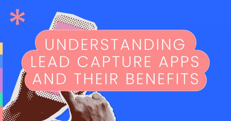 Understanding lead capture apps and their benefits - momencio