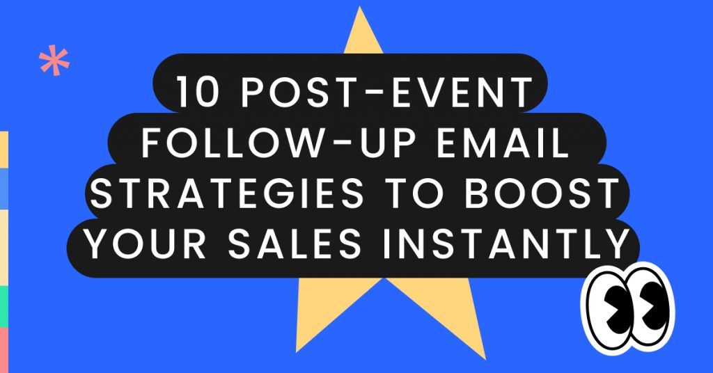 10 post-event follow-up emails to convert leads into sales