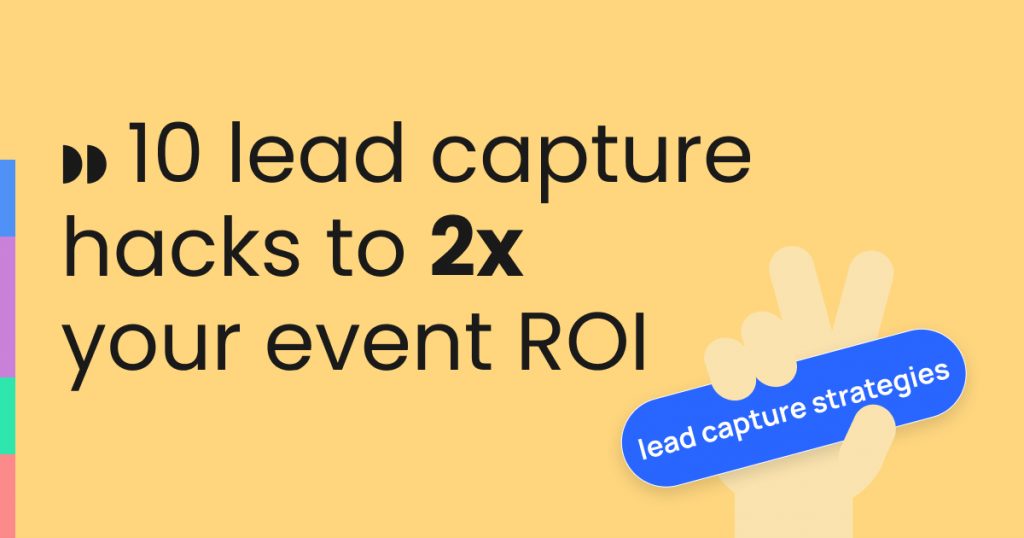 10 Lead capture hacks to 2x your event ROI - momencio
