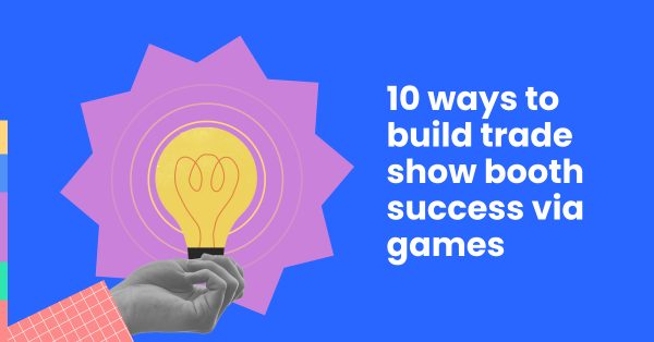 Build trade show booth success with 10 game strategies